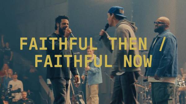 Faithful Then / Faithful Now (Extended Version) Lyrics - Elevation Worship