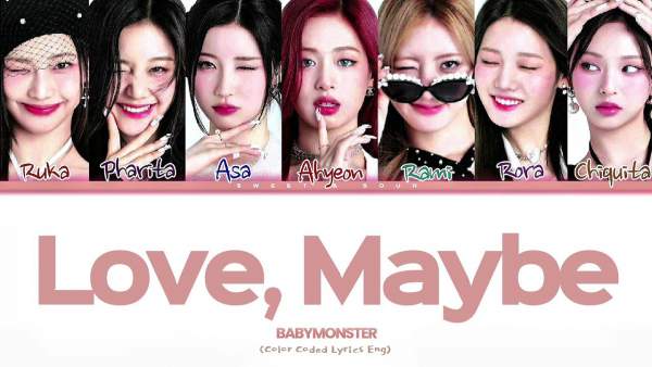 Love, Maybe Lyrics - BABYMONSTER