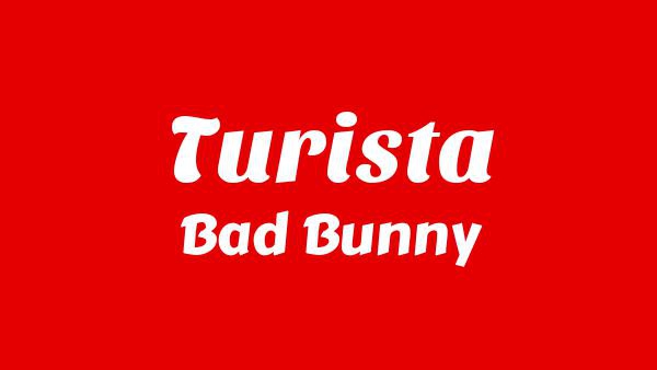 TURiSTA Lyrics - Bad Bunny
