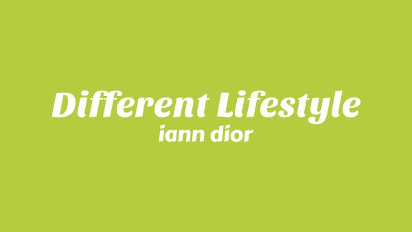 Different Lifestyle Lyrics - iann dior