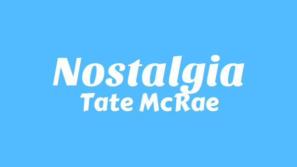 Nostalgia Lyrics - Tate McRae