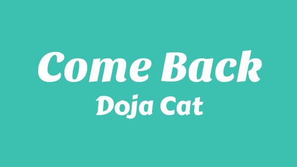 Come Back Lyrics - Doja Cat