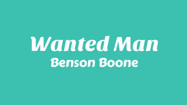 Wanted Man Lyrics - Benson Boone