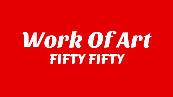 Work of Art Lyrics - FIFTY FIFTY (피프티피프티)