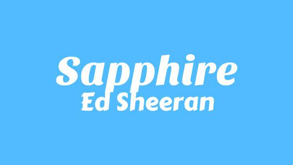 Sapphire Lyrics - Ed Sheeran