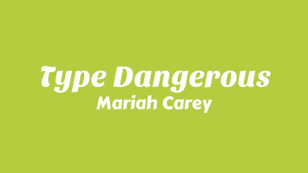 Type Dangerous Lyrics - Mariah Carey