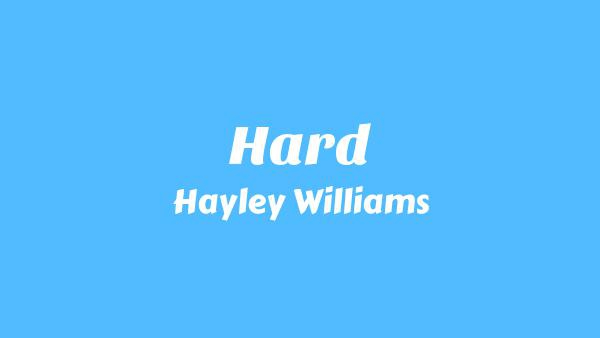 Hard Lyrics - Hayley Williams