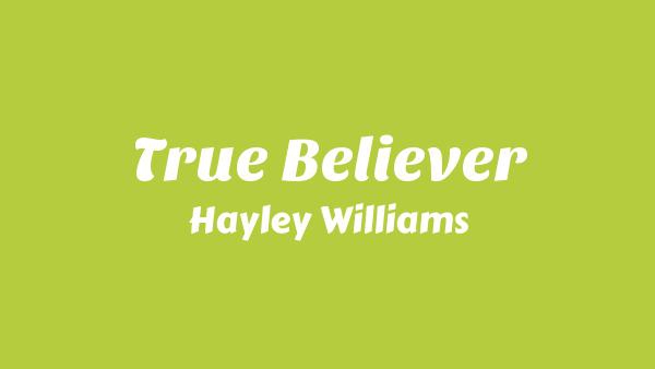 True Believer Lyrics - Hayley Williams