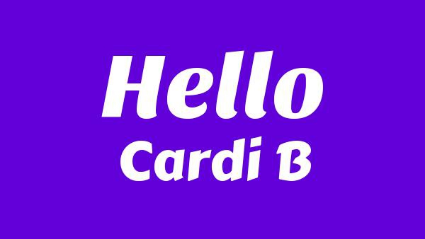 Hello Lyrics - Cardi B