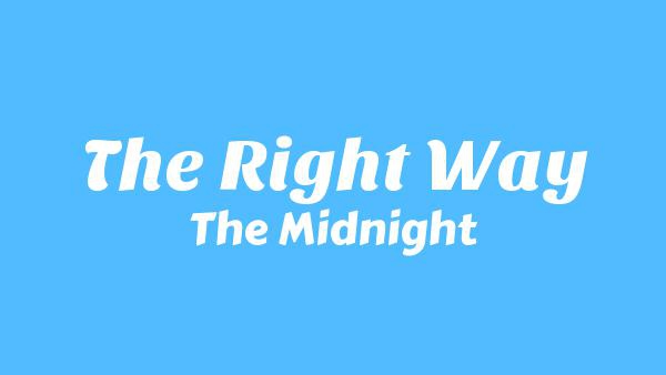 The Right Way Lyrics - The Midnight