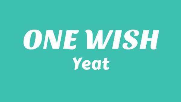 ONE WISH Lyrics - Yeat
