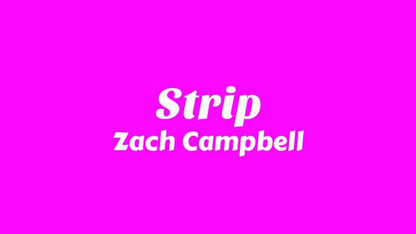 Strip Lyrics - Zach Campbell