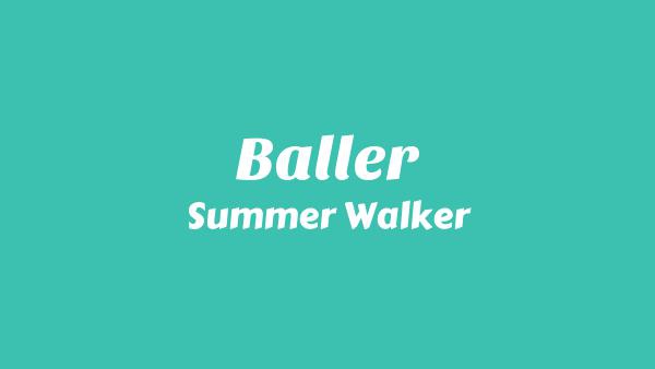 Baller Lyrics - Summer Walker